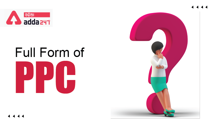 Full Form Of PPC – What is the Full form of PPC?