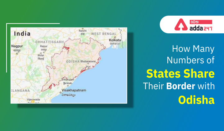 How Many Numbers of States Share Their Border With Odisha?