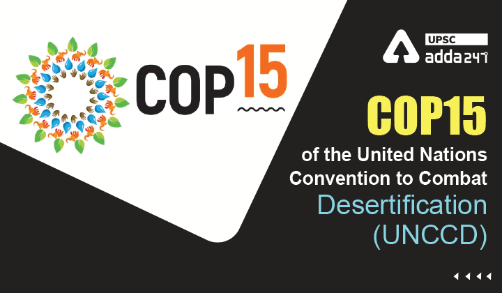 United Nations Convention to Combat Desertification (UNCCD)- COP15 of UNCCD