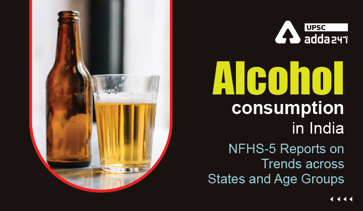 Alcohol consumption in India: NFHS-5 Reports on Trends across States ...
