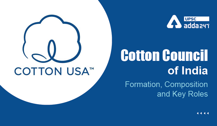 Cotton Council of India (CCI): Formation, Composition and Key Roles