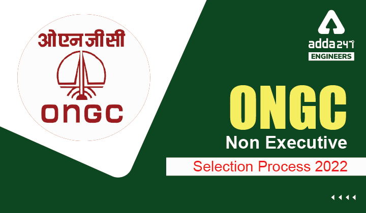 ONGC Non Executive Selection Process 2022, Check Detailed Selection ...
