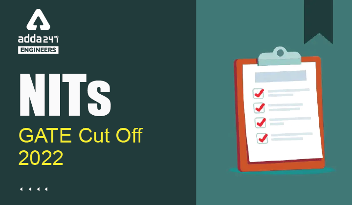 NITs GATE Cutoff 2022, Check GATE Cut Off for NITs Here