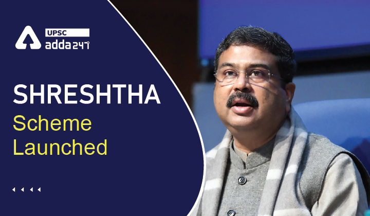 SHRESHTA Scheme Launched