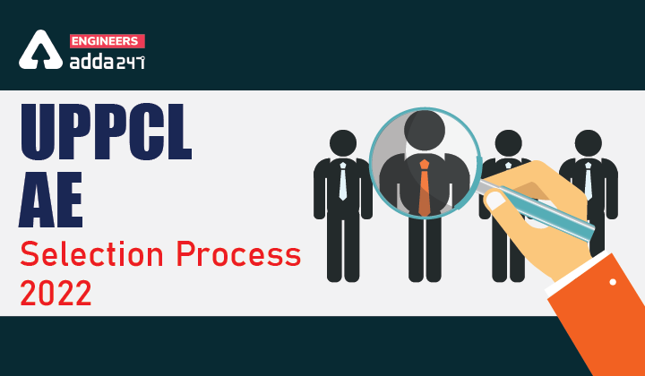 UPPCL AE Selection Process 2022, Check UPPCL Assistant Engineer Selection Process Here