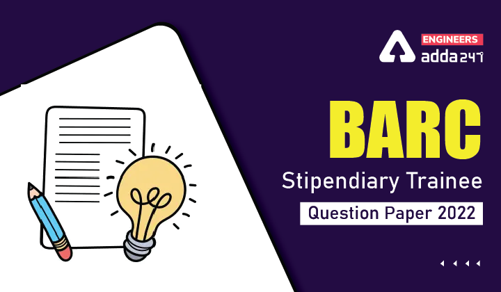 BARC Stipendiary Trainee Question Paper 2022, Download BARC Question ...