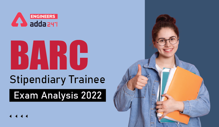 BARC Stipendiary Trainee Exam Analysis 2022, Know First Impression of ...