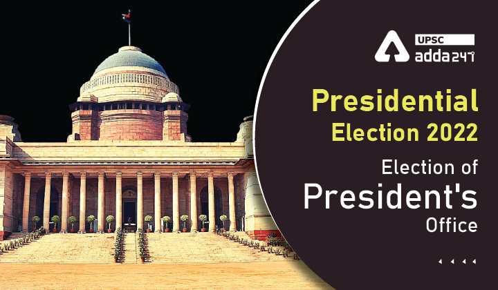 Presidential Election 2022: Election of President's Office