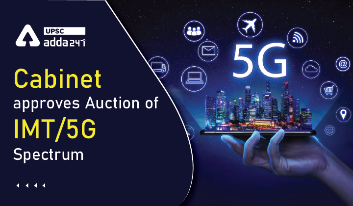 Cabinet approves Auction of IMT/5G Spectrum