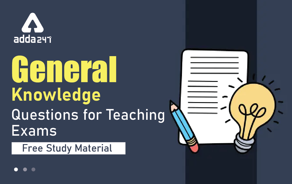 GK Questions for Teaching Exams - General Knowledge PDF