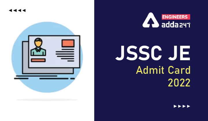 JSSC JE Admit Card 2022, Download JSSC Junior Engineer Hall Ticket Here