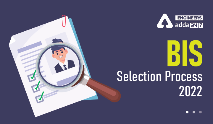 BIS Selection Process 2022, Check all the details here