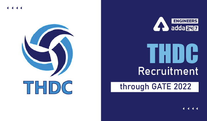 THDC Recruitment through GATE 2022 Apply Online for 45 THDC Vacancies