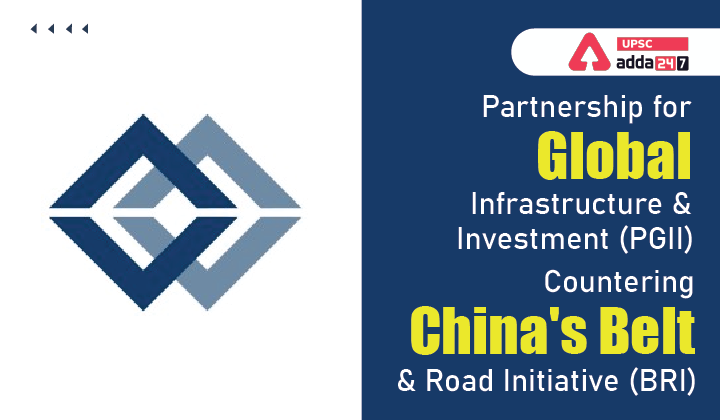 Partnership for Global Infrastructure and Investment (PGII)- Countering ...