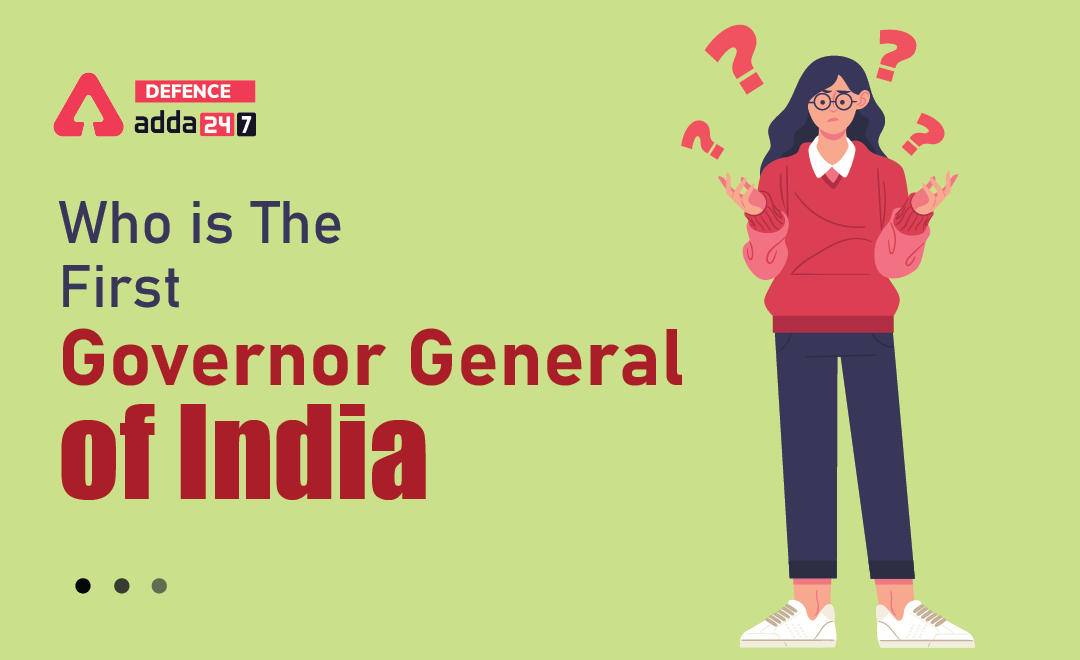 Who is the First Governor General of India?