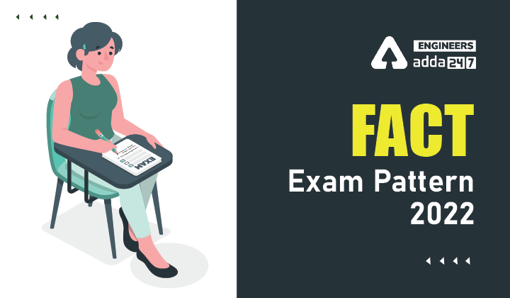 FACT Exam Pattern 2022, Check Detailed Exam Pattern Here