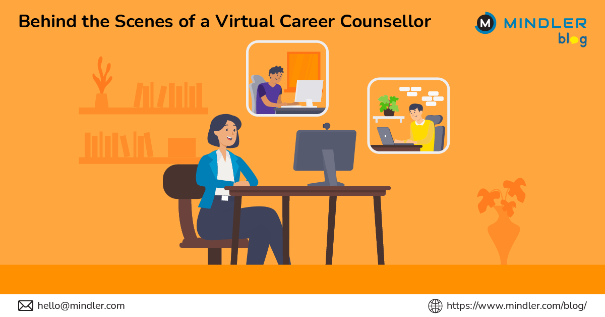 Behind the Scenes of a Virtual Career Counsellor- Mindler Blog