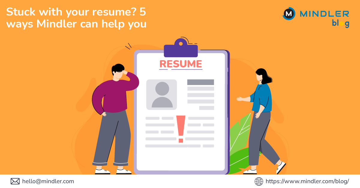 Stuck With Your Resume? 5 Ways Mindler Can Help You
