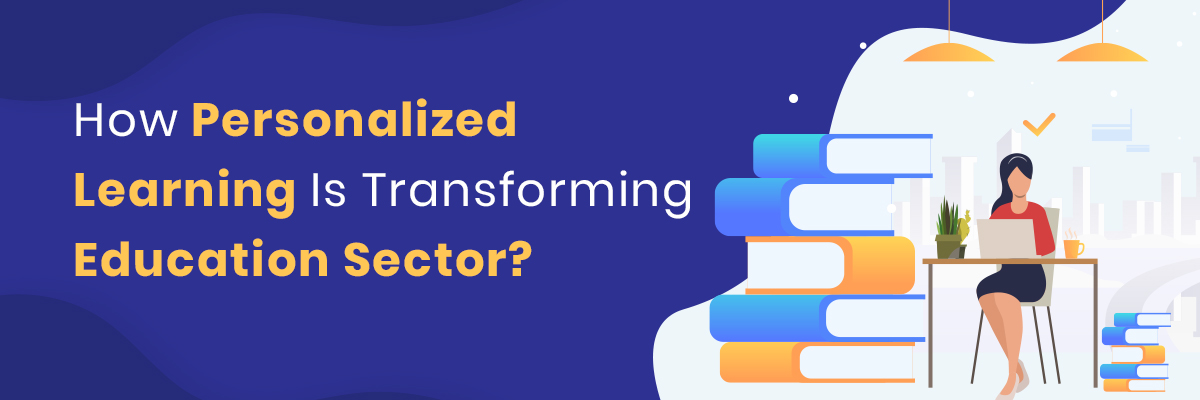 Personalized Learning Strategies and Examples For Teachers & Students