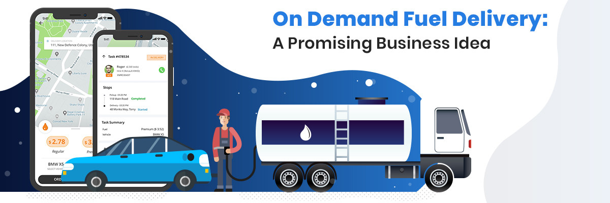 On Demand Fuel Delivery Service App: A Promising Business Idea 2020