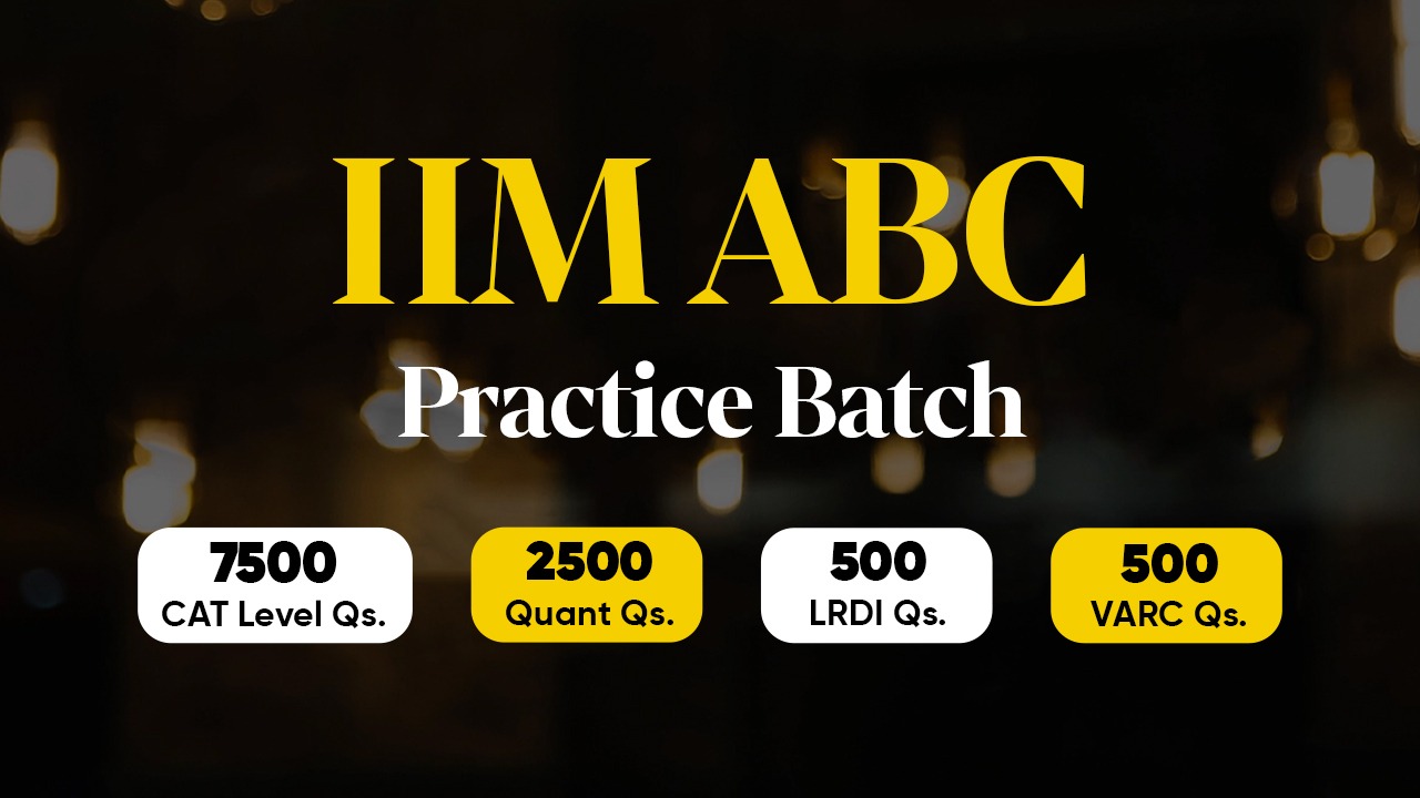 IIM ABC Practice Batch 2025 | CAT Question Bank