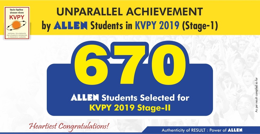 670 ALLEN Students selected for KVPY 2019 Stage II. Interviews will be ...