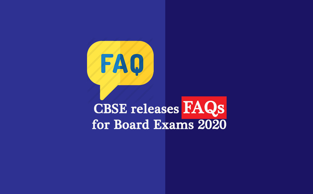 CBSE releases FAQs for Board Exams 2020 to remove doubts of students and parents - My Exam ...