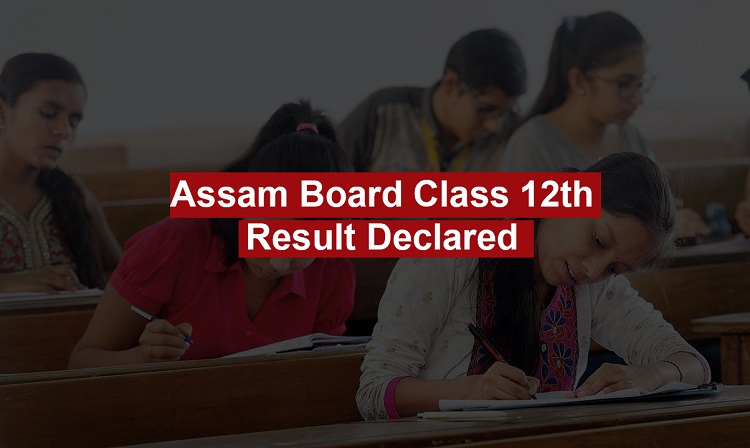 Assam Board Class 12 Result Released: Read here for complete ...