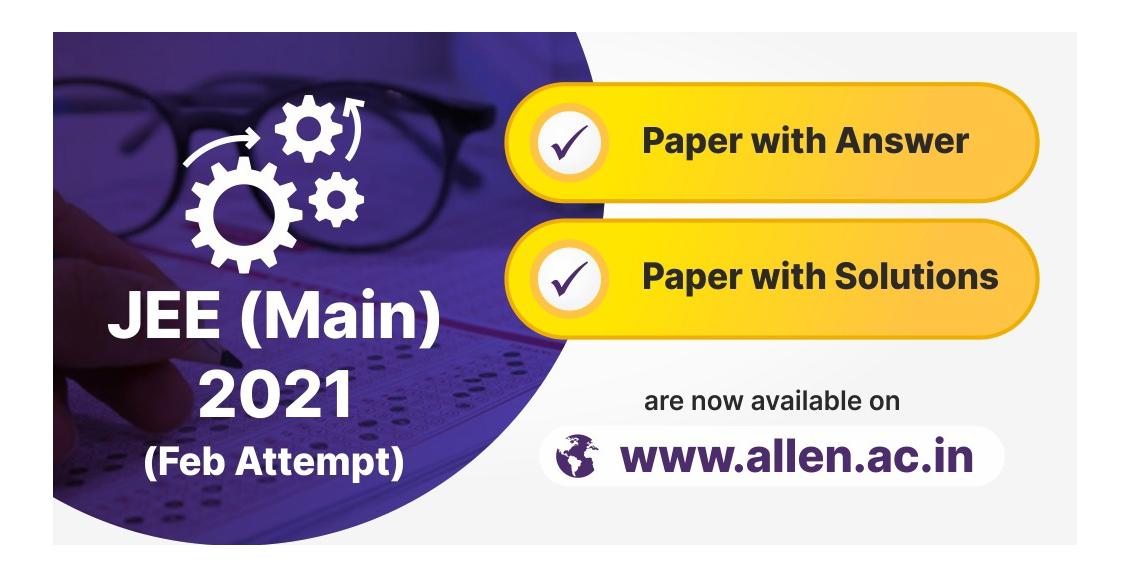 JEE Main Answer Key and Paper Solutions 2021 by ALLEN Career Institute ...