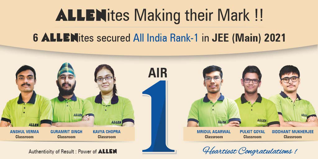 6 ALLEN classroom students secured All India Rank-1 in JEE Main 2021 - My Exam : EduBlog of ...