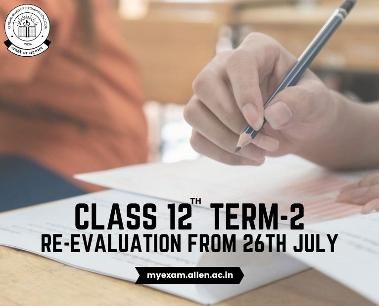 CBSE Class 12 Term-II to start re-evaluation process from 26th July ...