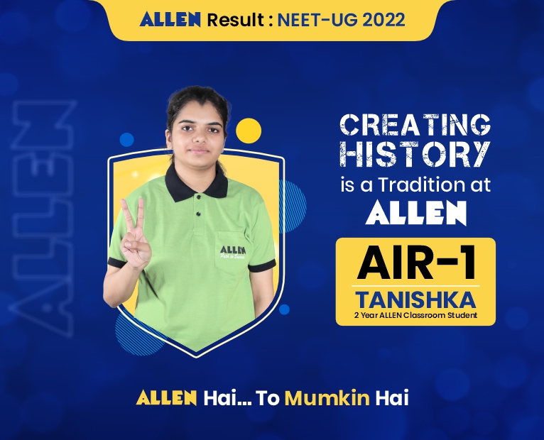 Allen's Tanishka achieved AIR-1 in NEET UG 2022 - My Exam : EduBlog of ...