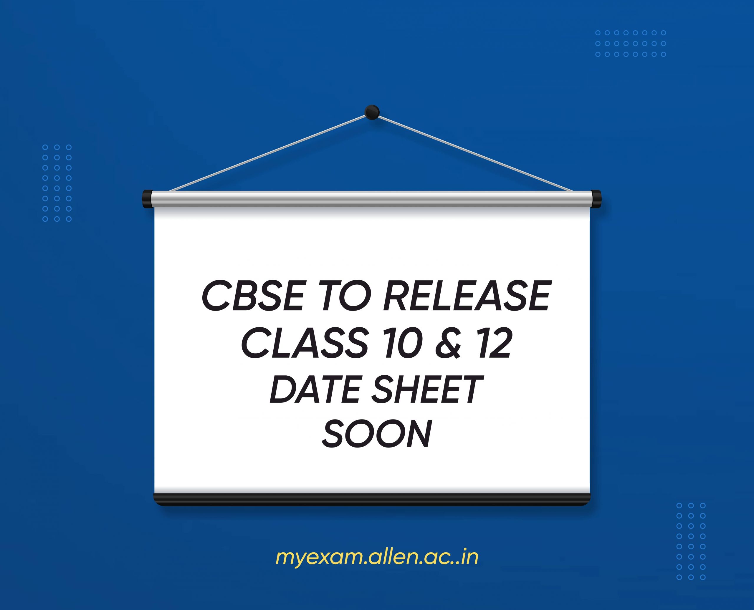 CBSE to Soon Release Date Sheet for Class 10 & 12 Exam - My Exam : EduBlog of ALLEN Career ...