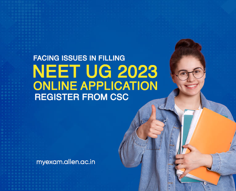 Facing Issues in NEET 2023 Online Application, Register from CSC - My ...