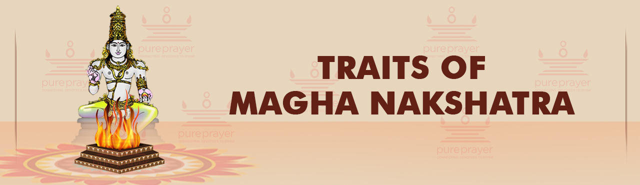 Traits of Magha Star Born - Book online Pujas, Homam, Sevas, Purohits ...
