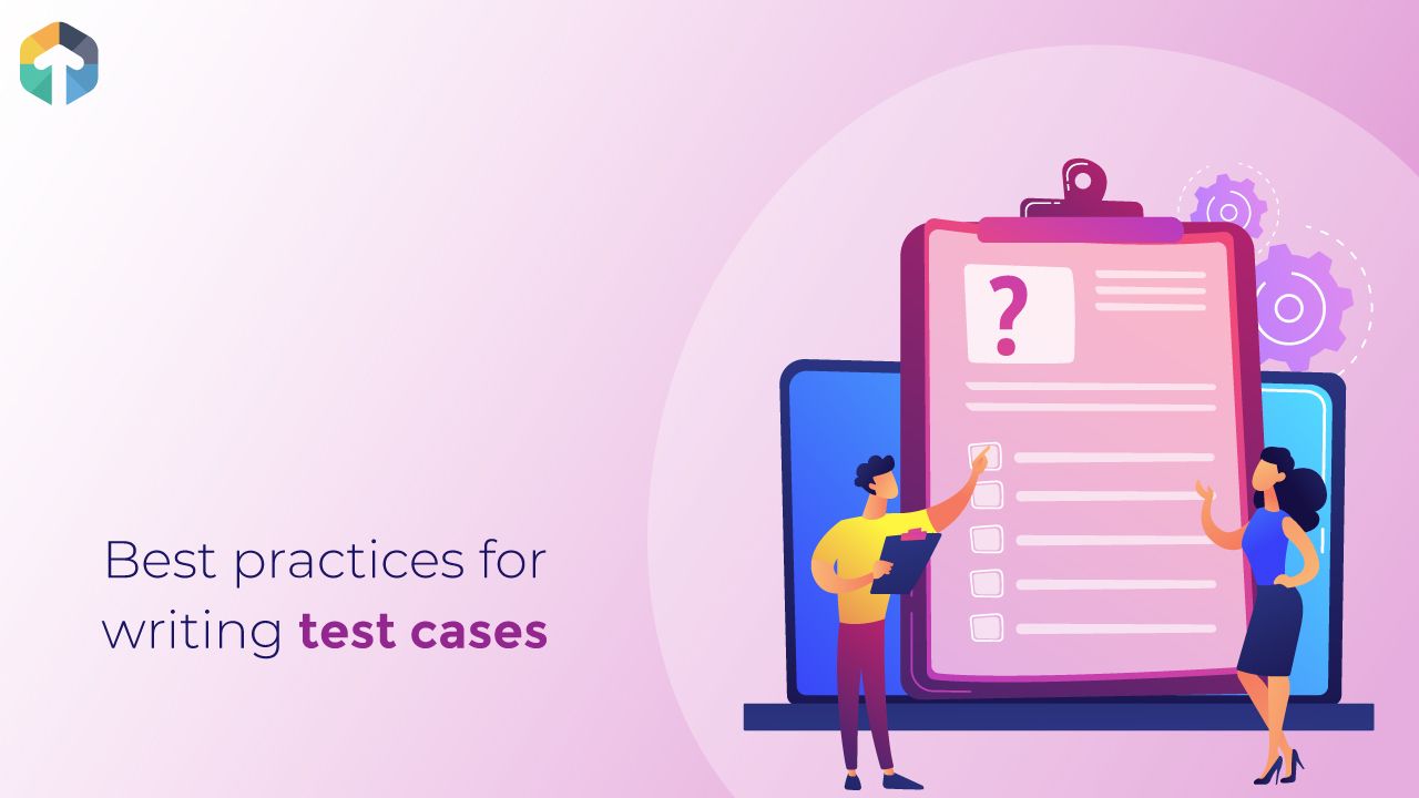 Best Practices For Writing Test Cases Thirdock Techkno