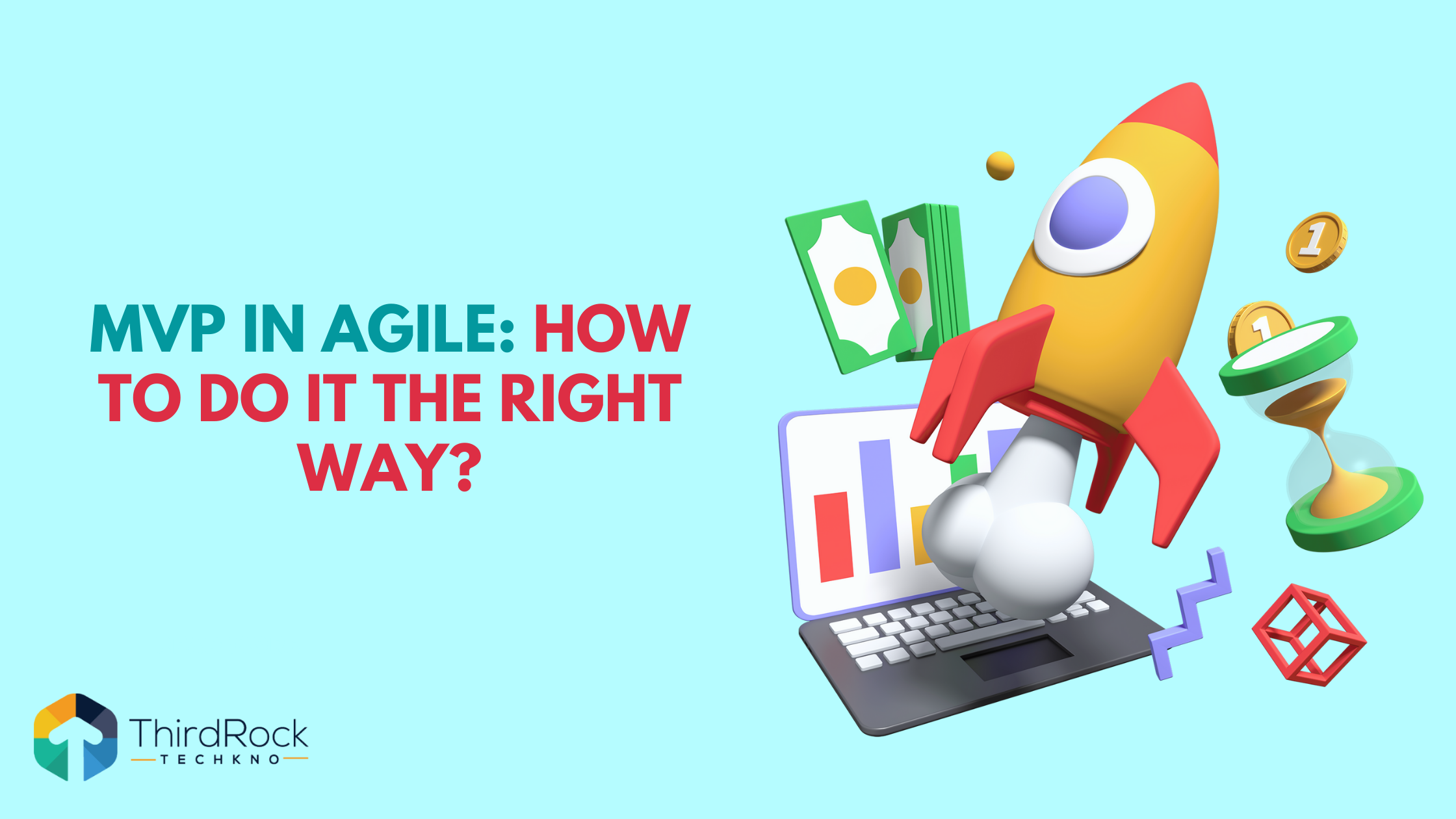MVP in Agile: How To Do It the Right Way? | Third Rock Techkno