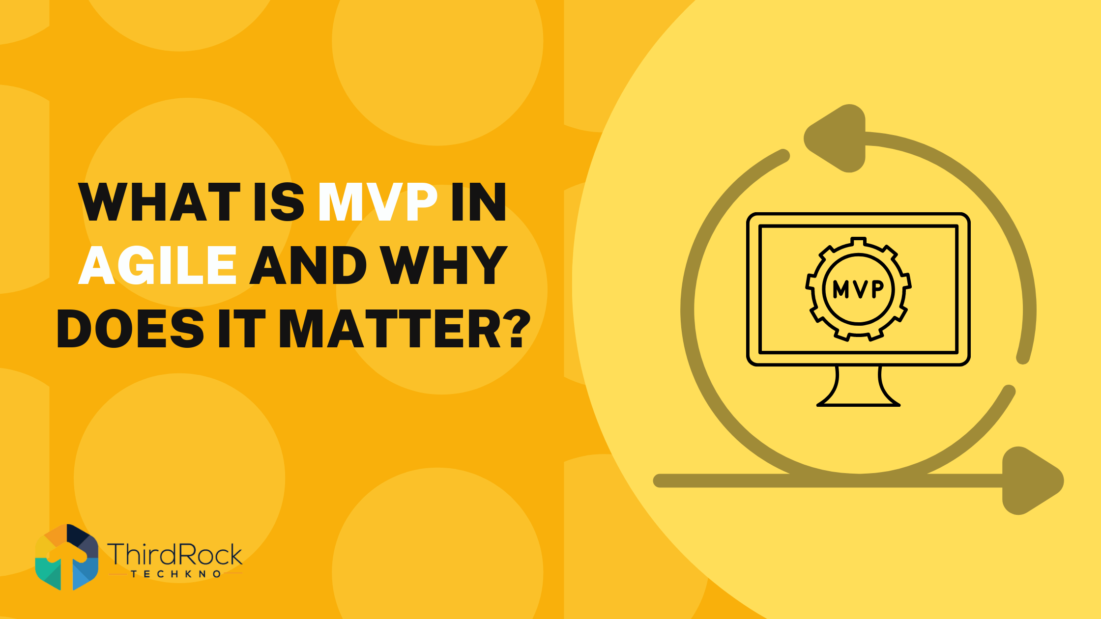 What Is MVP In Agile And Why Does It Matter Third Rock Techkno
